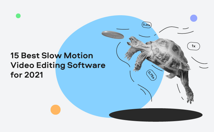 The 15 Best Slow Motion Video Editing Software for 2021