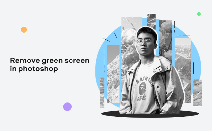 Remove Green Screen in Photoshop: Step-by-Step Instructions