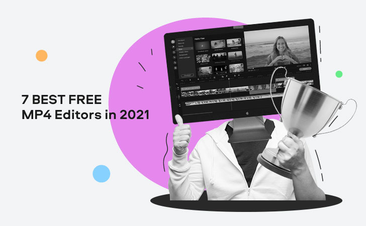 7 BEST FREE MP4 Editors in 2021
