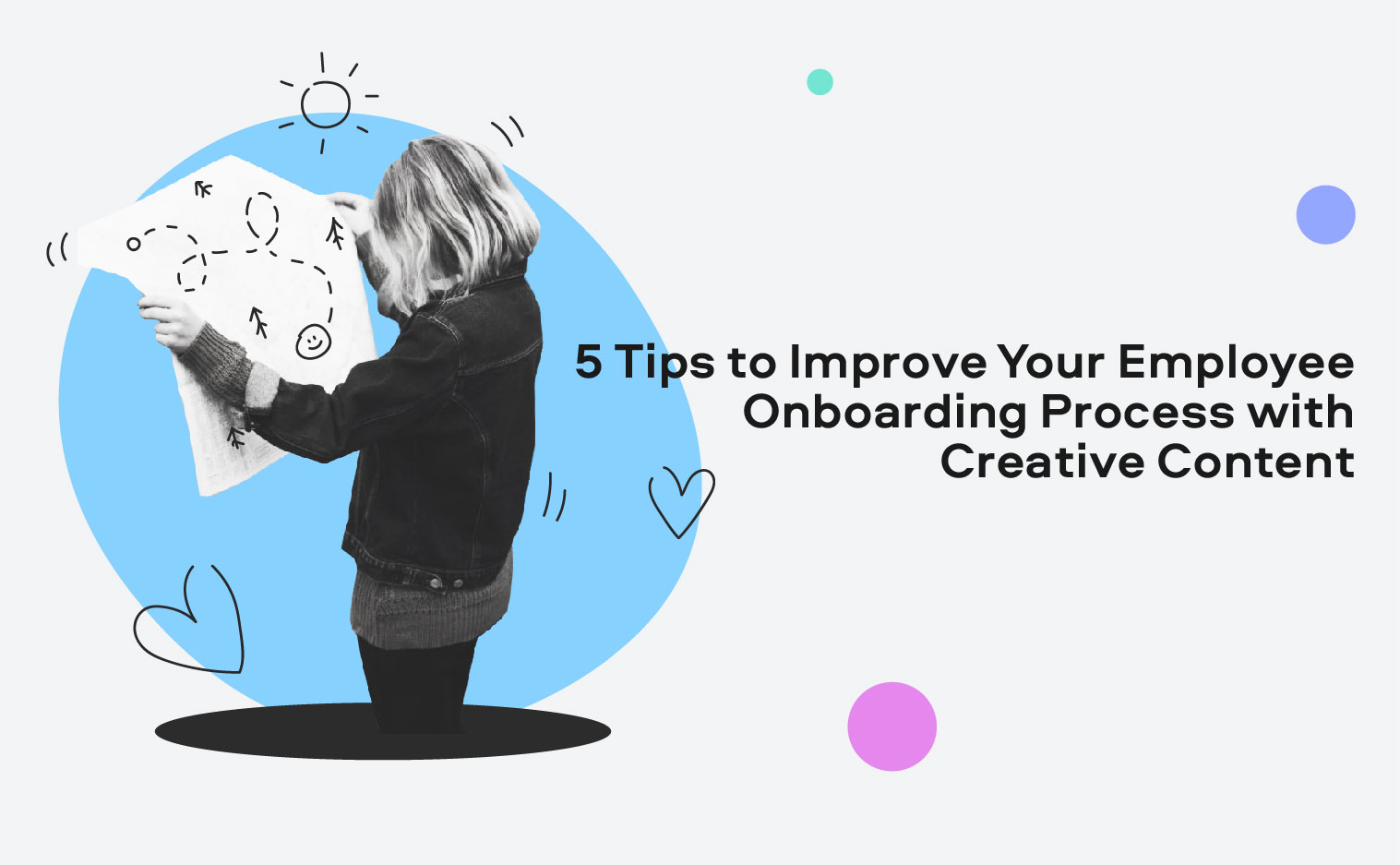 5 Tips to Improve Your Employee Onboarding Process with Creative Content