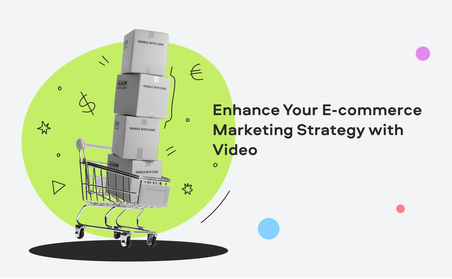 Enhance Your E-commerce Marketing Strategy with Video